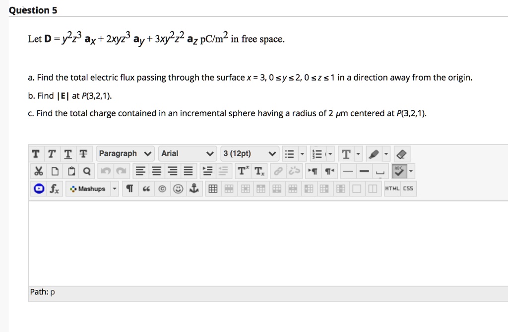 Let D = y^2zÌ‚ ax + 2xyz^3 ay + 3xy^2z^2 az - pChmÌ‚ in free space ...