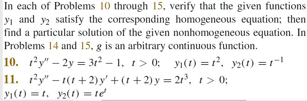 SOLVED: In each of Problems 10 through 15, verify that the given functions Y1 and Y2 satisfy the ...