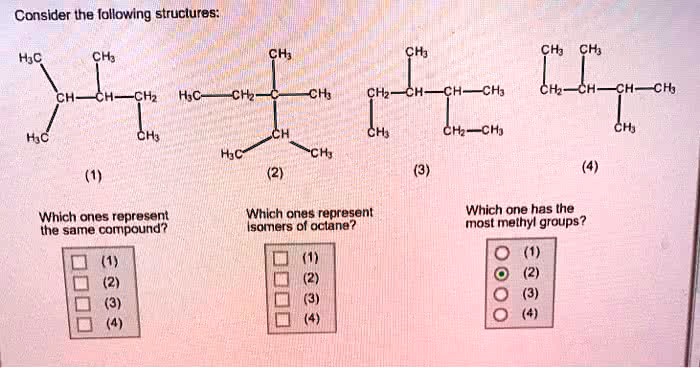 Consider the following structures: H3C CH3 CH3 CH3 CH3 CH3 CH-CH-CH2 H3C CH?C-CH3 CH2-CH-CH-CH3 ...