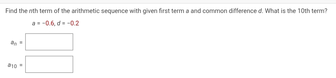 SOLVED: Find the nth term of the arithmetic sequence with given first term a and common ...