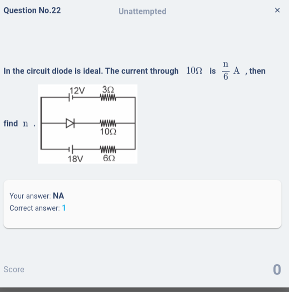 Question No. 22 Unattempted In the circuit diode is ideal. The current ...