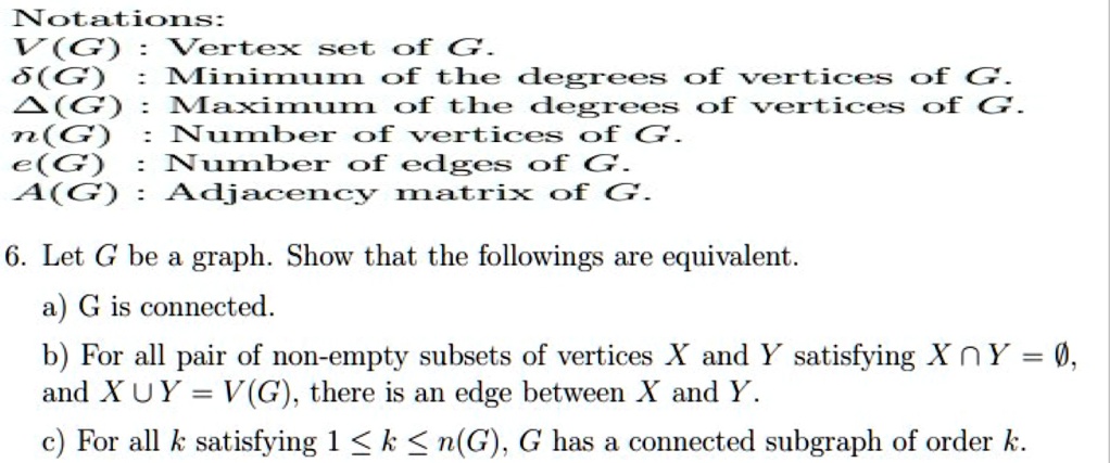 SOLVED: Notations: V(G) : Vertex set of G. δ(G): Minimum of the degrees of vertices of G. Δ(G ...