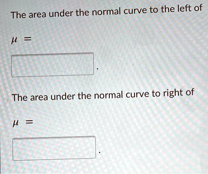 SOLVED: The area under the normal curve to the left of h = The area ...