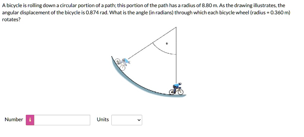 SOLVED: A bicycle is rolling down a circular portion of a path; this ...