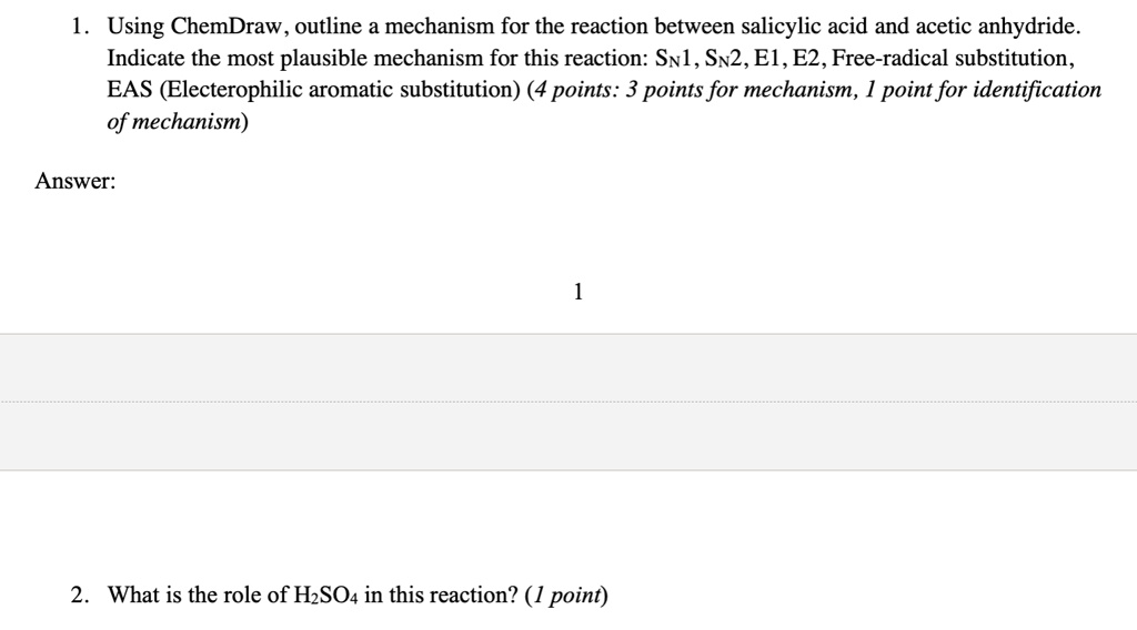 SOLVED: Using ChemDraw, outline a mechanism for the reaction between salicylic acid and acetic ...