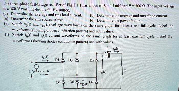 SOLVED: The three-phase full-bridge rectifier of Fig.P1.1 has a load of ...
