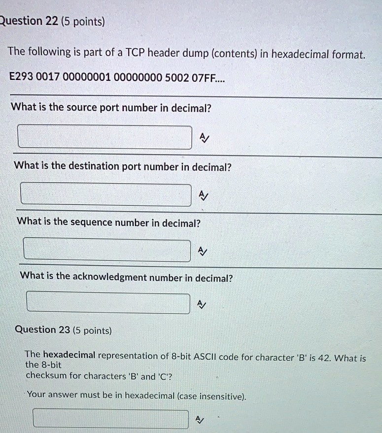 Question 22 (5 points) The following is part of a TCP header dump ...