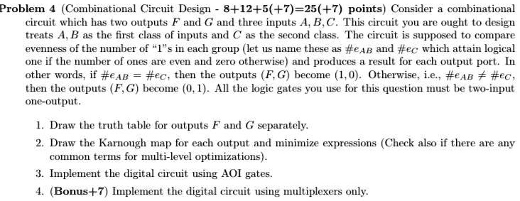 Solved Problem 4 Combinational Circuit Design Consider A Combinational Circuit Which Has Two