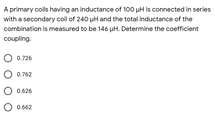 A primary coils having an inductance of 100 µH is connected...