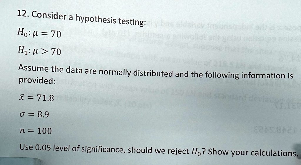 SOLVED: Consider a hypothesis testing: H(0):mu =70 H(1):mu >70 Assume ...