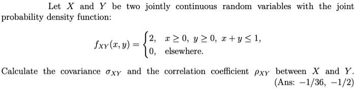 SOLVED: Let X and Y be two jointly continuous random variables with the ...
