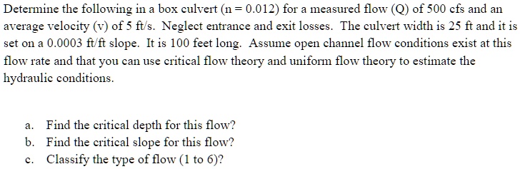 Fluids Determine the following in a box culvert (n = 0.012) for a ...