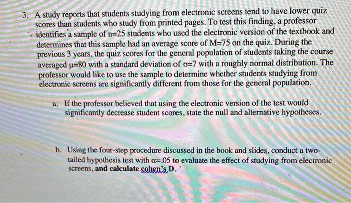 A study reports that students studying from electronic screens tend to ...