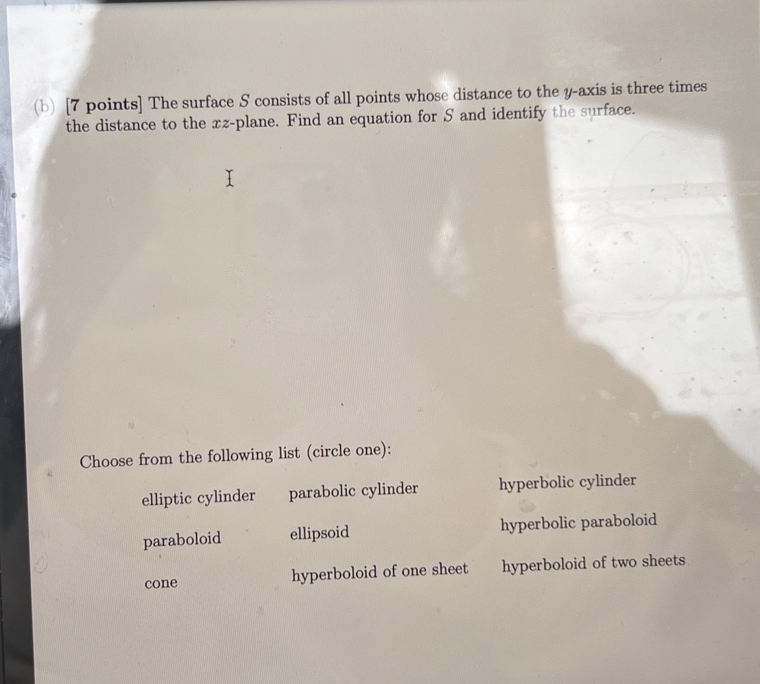 (b) [7 points] The surface S consists of all points whose distance to ...
