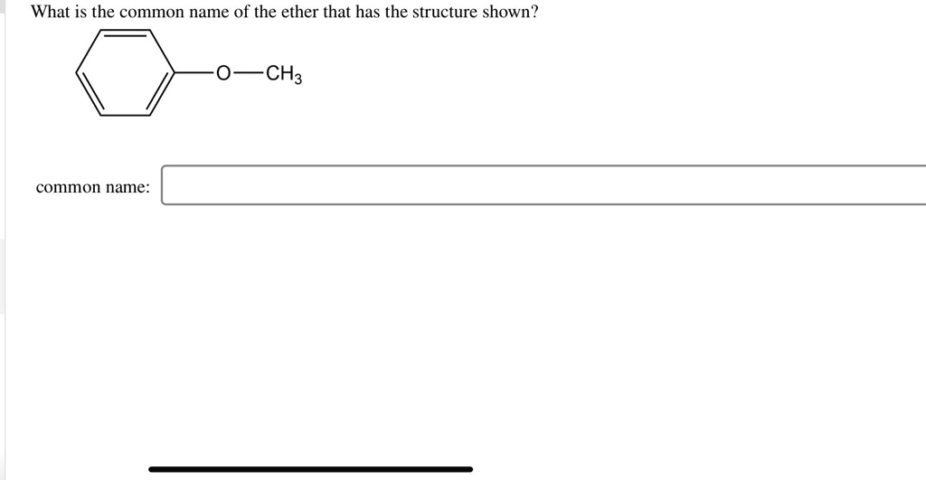 what is the common name of the ether that has the structure shown common name ch3 35382