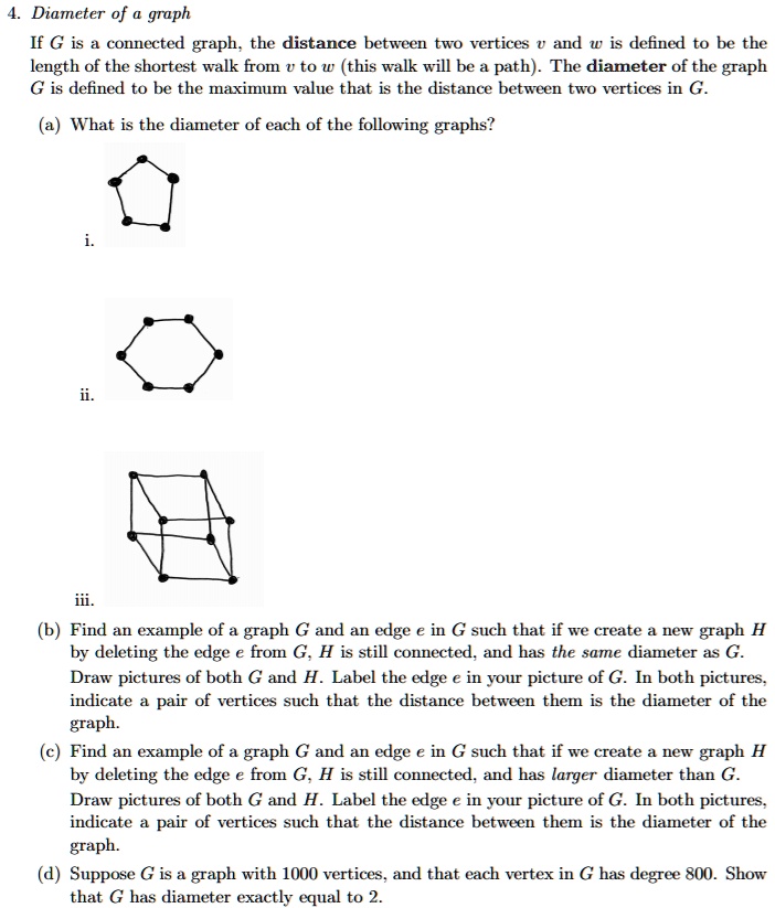 4. Diameter of a graph If G is a connected graph, the distance between ...