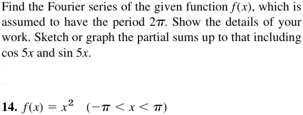 Find The Fourier Series Of The Given Function Fx Which Is Assumed To