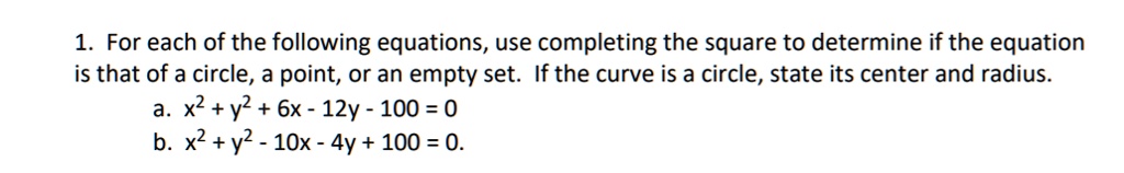 SOLVED: For each of the following equations, use completing the square to determine if the ...
