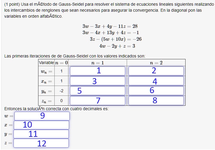(1 point) Usa el método de Gauss-Seidel para resolver el sistema de ...