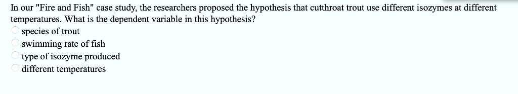 [GET ANSWER] in our fire and fish case study the researchers proposed ...