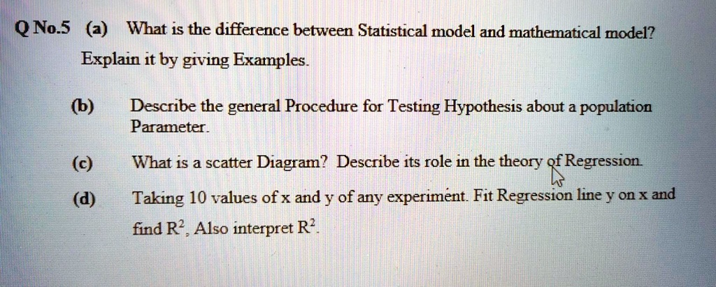 SOLVED: QNo5 (a) What is the difference between a statistical model and ...