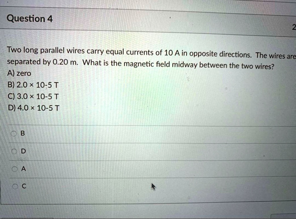 SOLVED: Question 4 2 Two long parallel wires carry equal currents of 10 ...