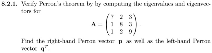 SOLVED: 8.2.1. Verify Perron 'theorem by by computing the eigenvalues ...