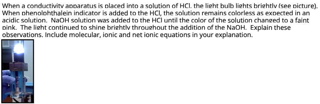 SOLVED: When a conductivity apparatus is placed into a solution of HCl ...