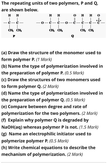 SOLVED: The repeating units of two polymers Pand Q are shown below: 0s CH 05 05 CH C5 (a) Draw ...