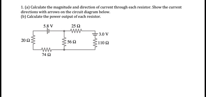 SOLVED: 1. (a) Calculate the magnitude and direction of current through each resistor: Show the ...