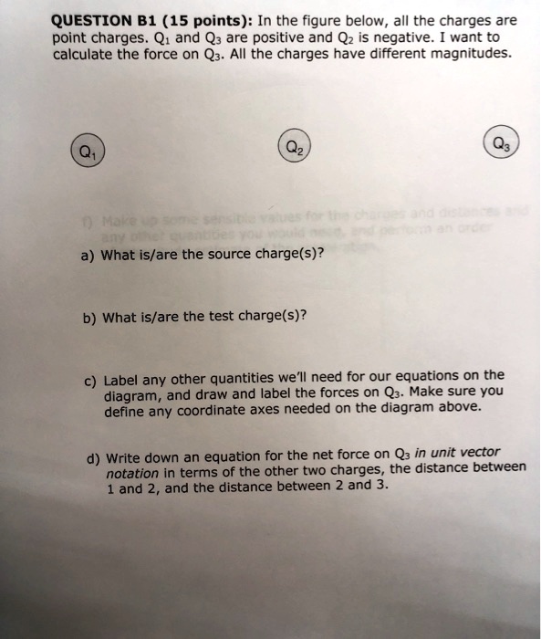 SOLVED: QUESTION B11 (5 points): In the figure below, all the charges ...