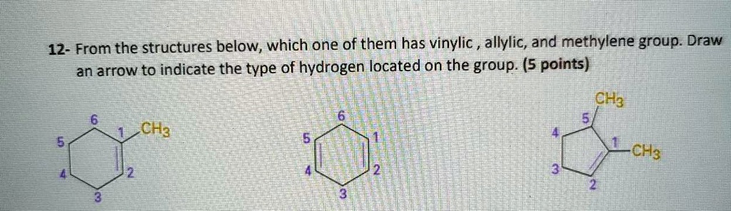 SOLVED:12- From the structures below, which one of them has vinylic ...