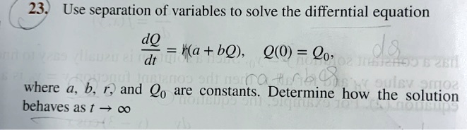23 use separation of variables to solve the differntial equation dq ra bq q0 qo d8 dt ff 2 where ...