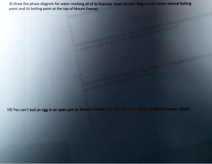 9) Draw the phase diagram for water marking all of its...