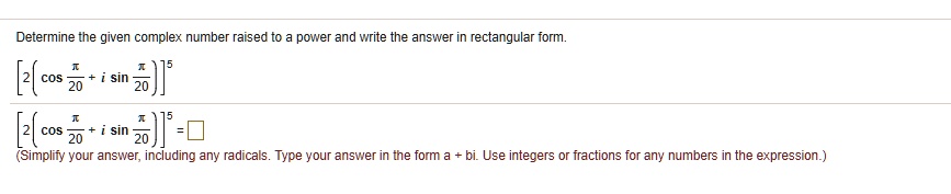SOLVED: Determine the given complex number raised power and write the answer in rectangular form ...
