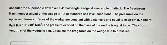 Consider the supersonic flow over a 4º half-angle wedge at...
