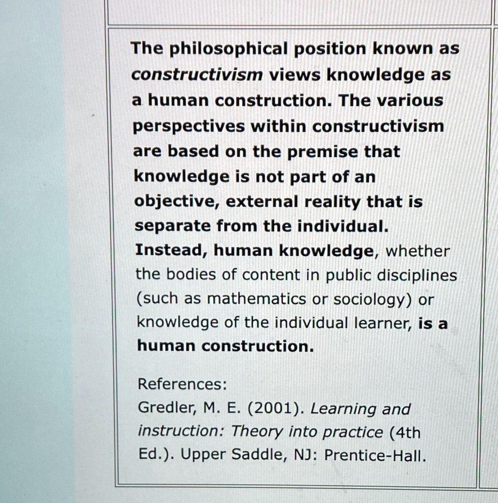 SOLVED: The philosophical position known as constructivism views ...