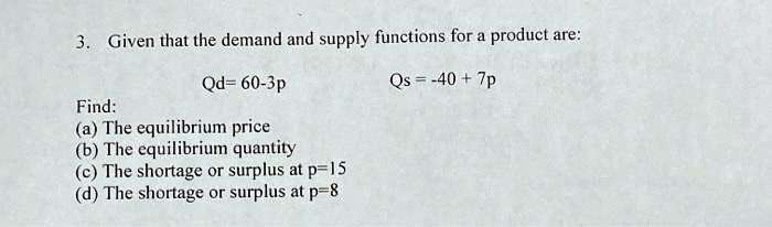 3. Given that the demand and supply functions for a product are: Qd=60 ...