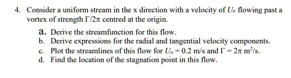 4 consider a uniform stream in the x direction with a velocity of uo ...