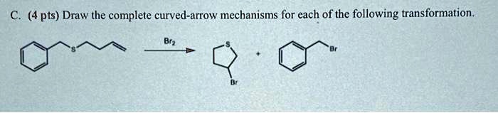 SOLVED: Draw the complete push arrow mechanisms for the following transformations. (4 pts) Draw ...