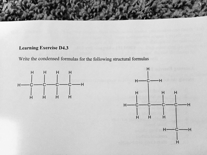 SOLVED: Learning Exercise D43 Write the condensed formulas for the ... SOLVED: Learning Exercise D43 Write the condensed formulas for the ...