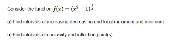 SOLVED: Consider the function f(z) (22 1)3 a) Find intervals of ...