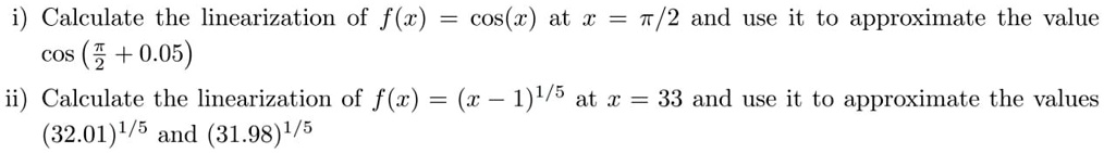I Calculate The Linearization Of F X Cos X At X π 2 And Use