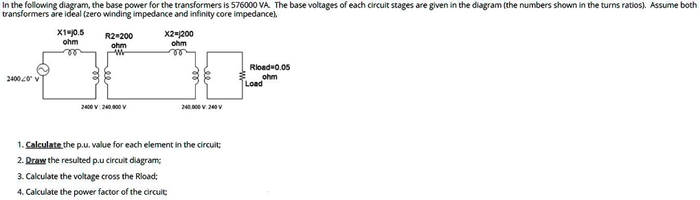 SOLVED: In the following diagram, the base power for the transformers is 576,000 VA. The base ...
