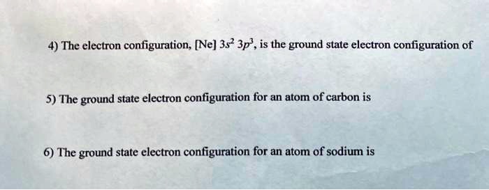 4 the electron configuration ne 3s 3p is the ground state electron ...