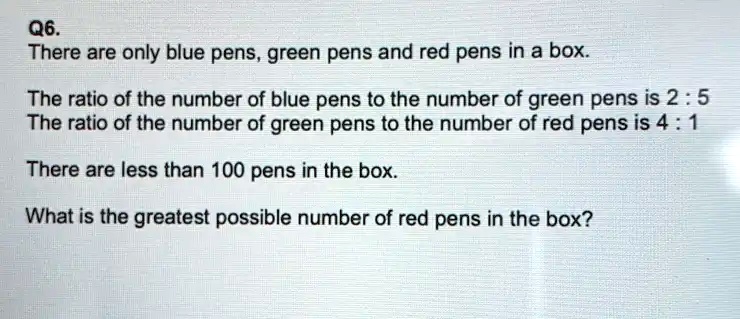 VIDEO solution: Q6. There are only blue pens, green pens and red pens ...