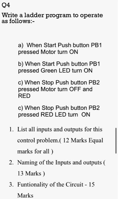 SOLVED: Text: Draw ladder diagram, please. Q4: Write a ladder program to operate as follows: a ...