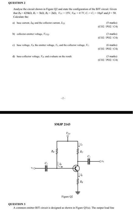 SOLVED: Analyse the circuit shown in Figure Q2 and state the configuration of the BJT circuit ...