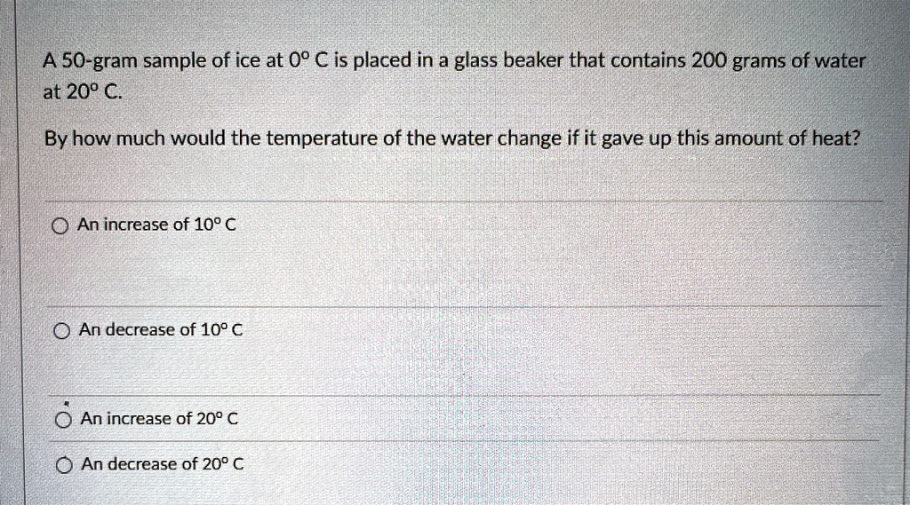 A 50-gram sample of ice at 0° C is placed in a glass beaker...
