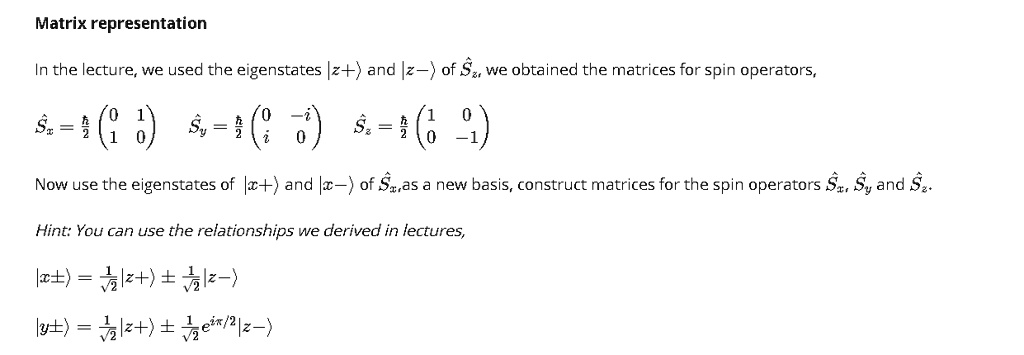 SOLVED: Matrix representation In the lecture, we used the eigenstates ...